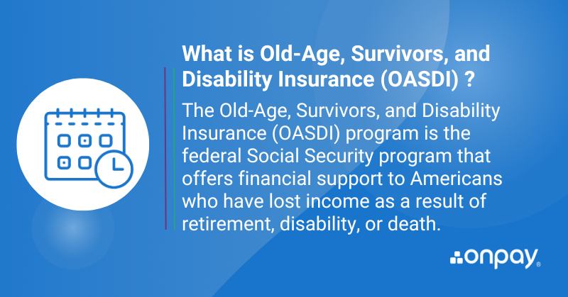 OASDI Meaning: Old-Age, Survivors, and Disability Insurance Tax